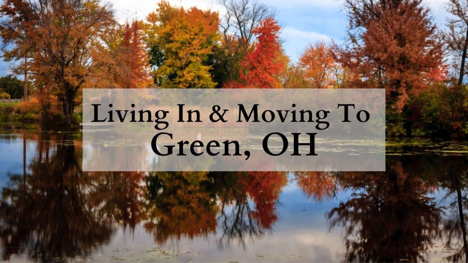 What's Living in Green OH Like? | 🤷 Is Moving to Green OH a Good Idea?
