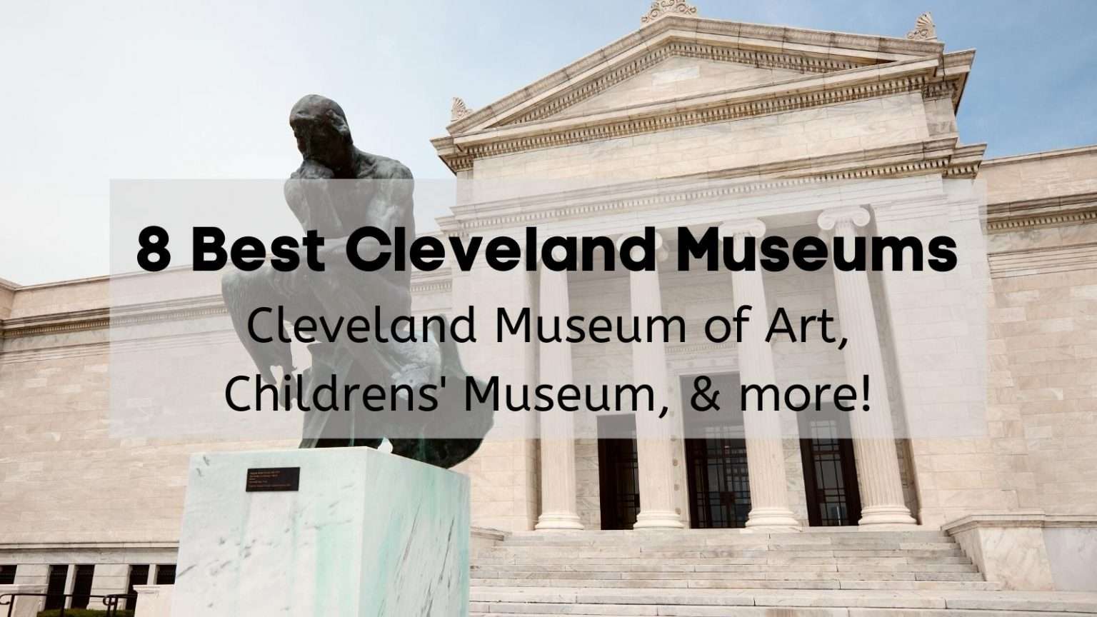 8 Best Cleveland Museums to Visit - 🖼️ Choose & Plan Your Cleveland ...
