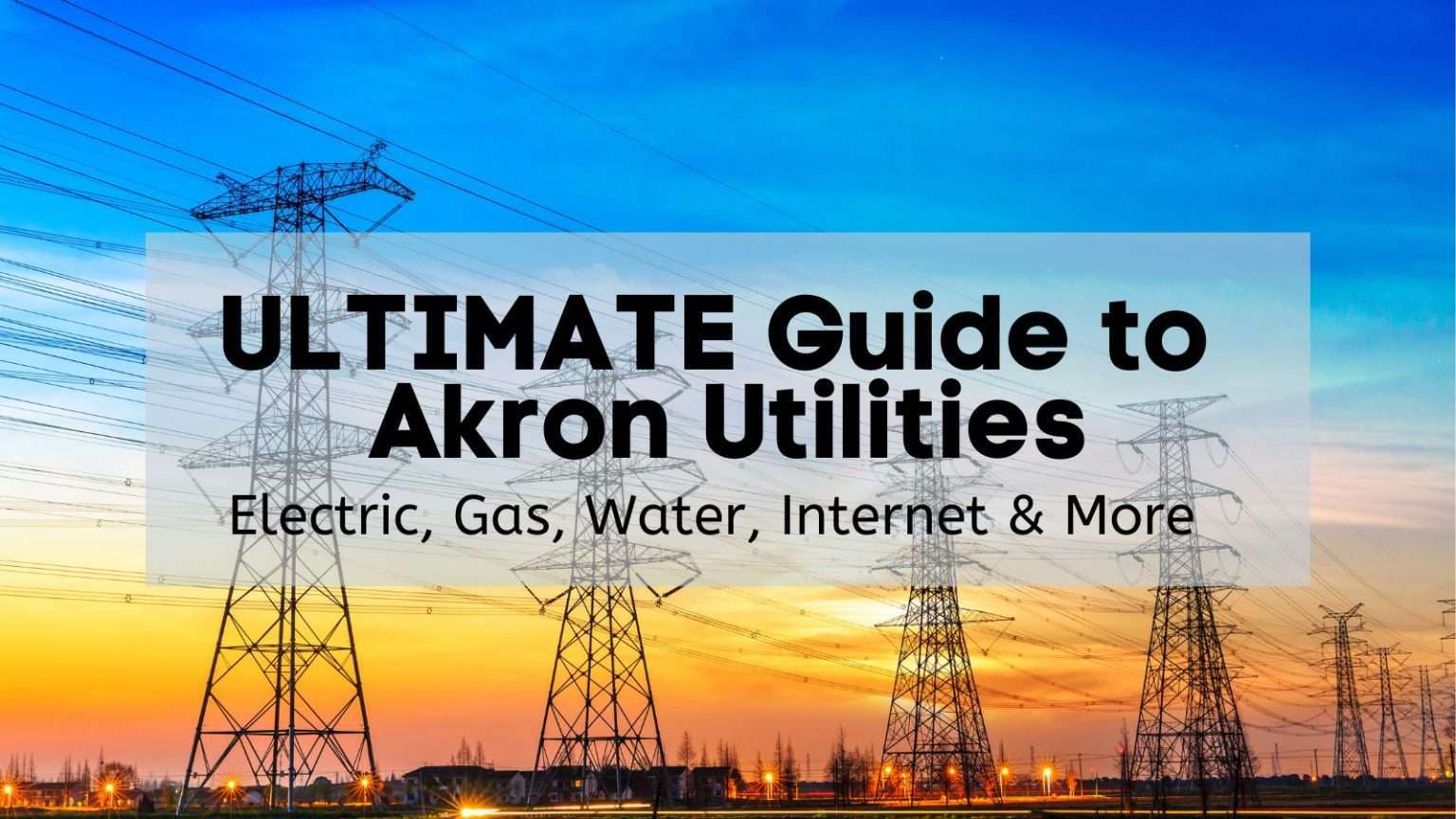 ULTIMATE Guide to Akron Utilities 💡 | Electric, Gas, Water, Internet & More
