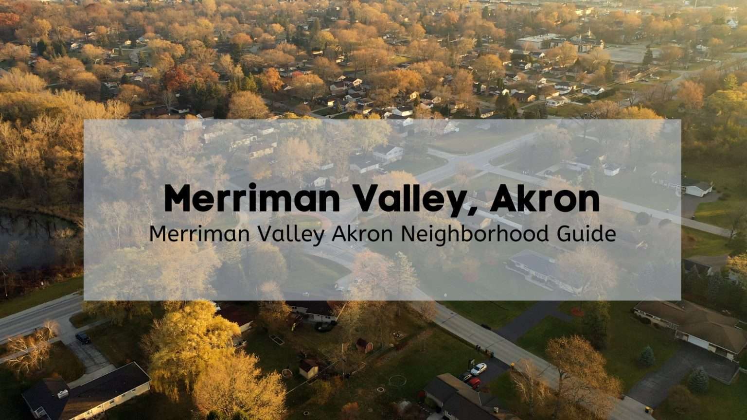 Merriman Valley Akron Neighborhood Guide 🎯 | Why You’ll LOVE Living in ...
